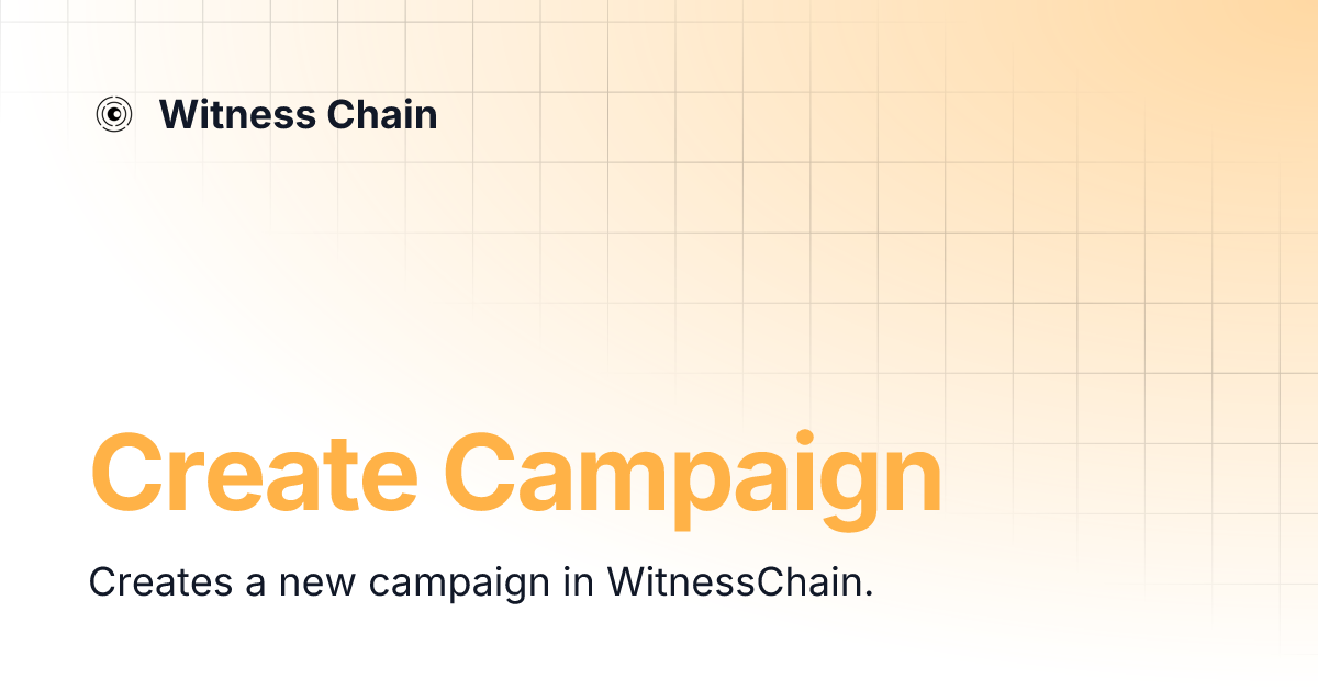 Create Campaign | Witness Chain