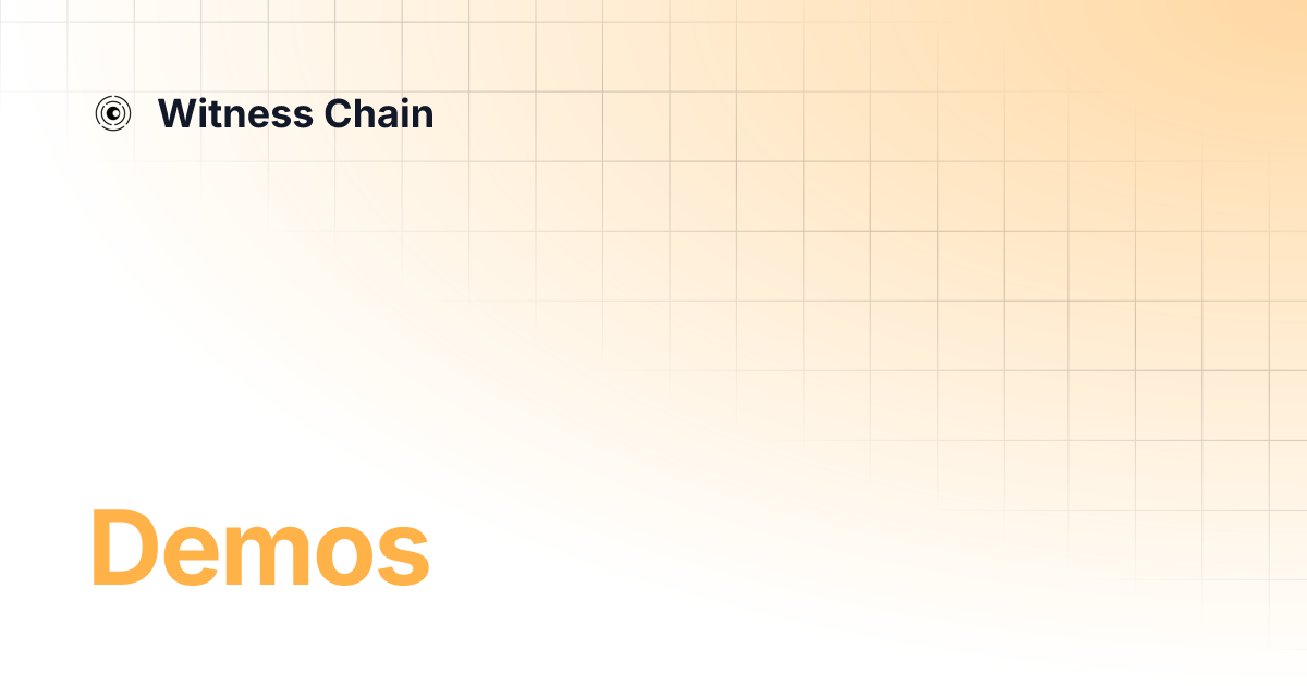 Demos | Witness Chain
