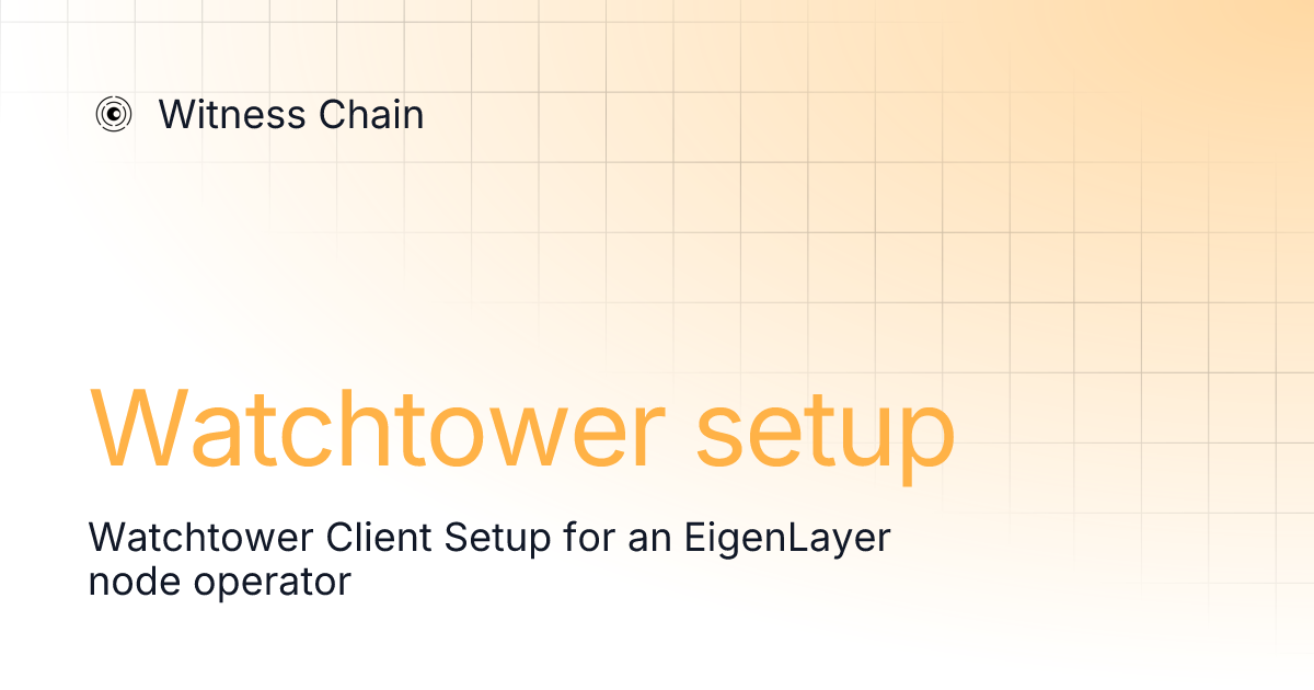 Watchtower setup | Witness Chain